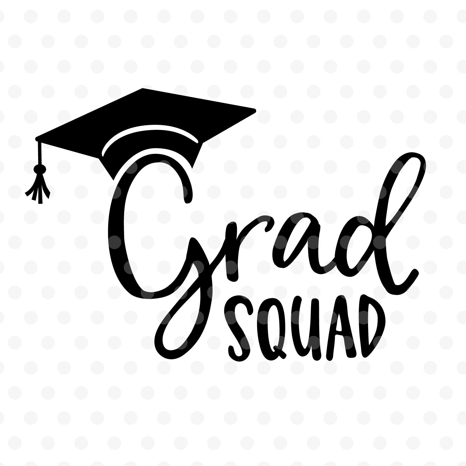 Grad Squad Svg Graduate Svg Family Graduation Shirt School - Etsy