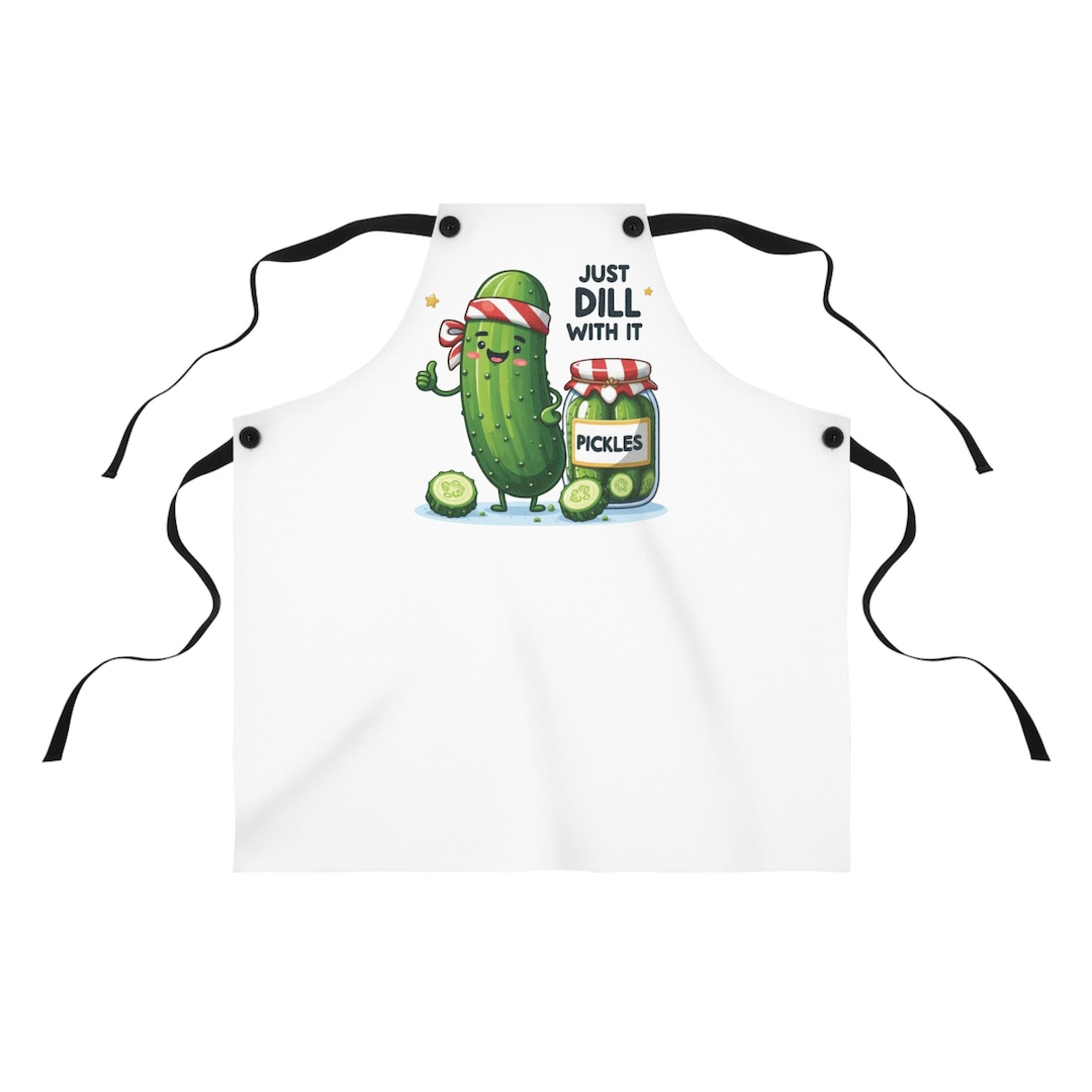 Dill With It Apron, Funny Pickle Apron, Funny Pickleball Lover Apron ...