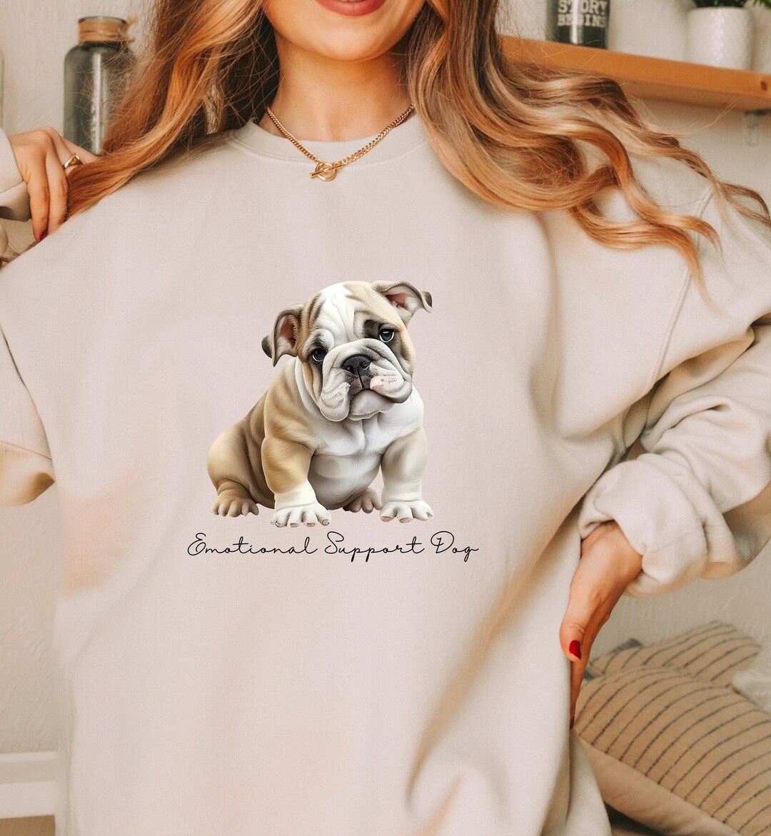 Bulldog Sweatshirt, Emotional Support Dog, Soft Cozy Bulldog Sweatshirt ...