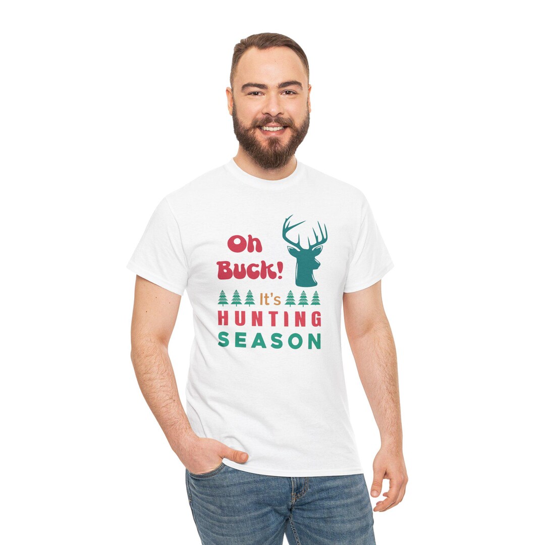 Oh Buck Its Hunting Season T Shirt, Funny Hunting T Shirt, Deer Hunter ...