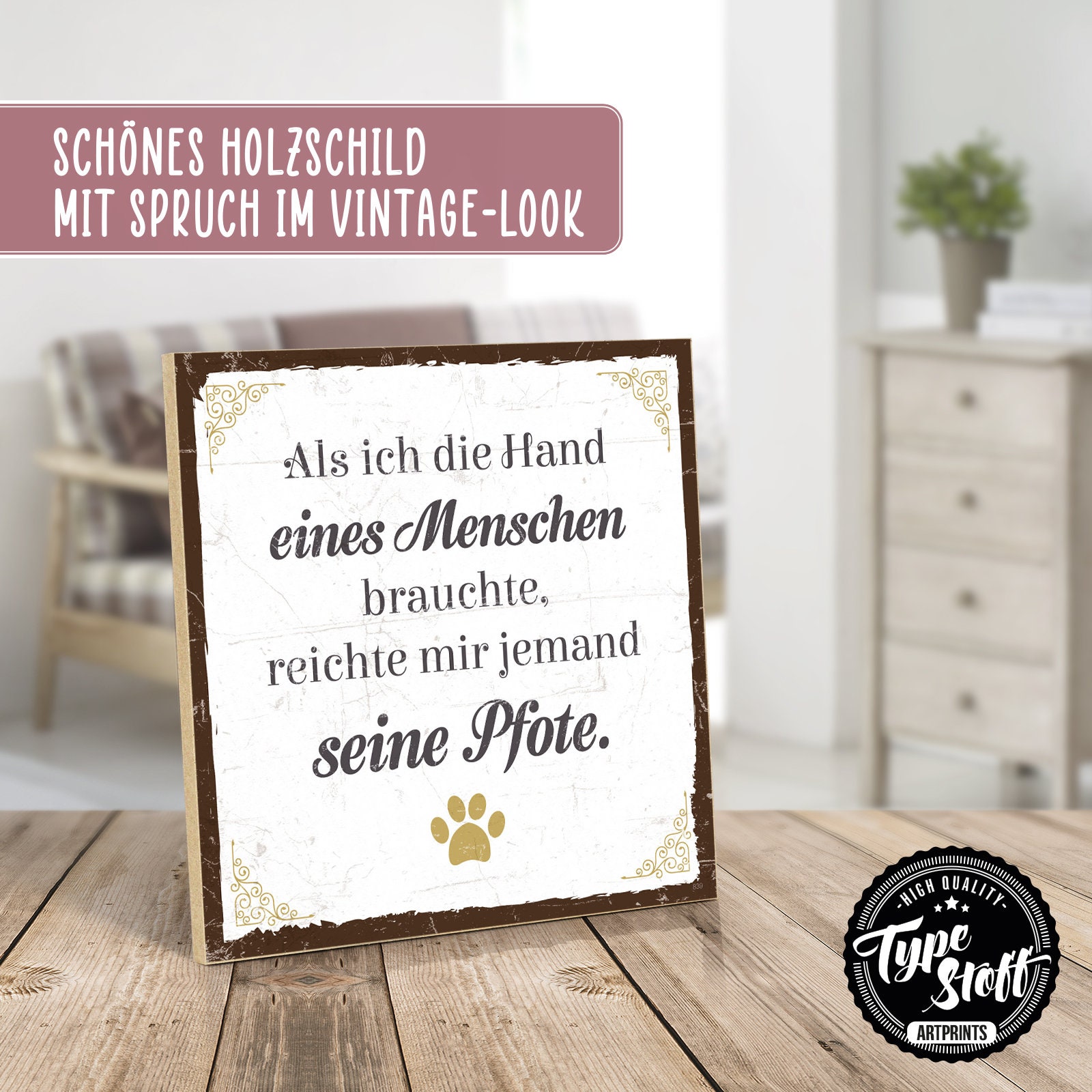 Typestoff Holzschild Mit Spruch Pfote Im Vintage-look Mit Zitat Als ... Typestoff Holzschild Mit Spruch Pfote Im Vintage-look Mit Zitat Als ...