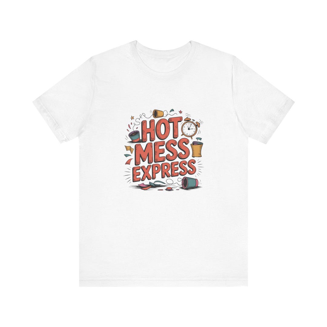 Hot Mess Express T-shirt | Funny Typography, Coffee & Chaos ...