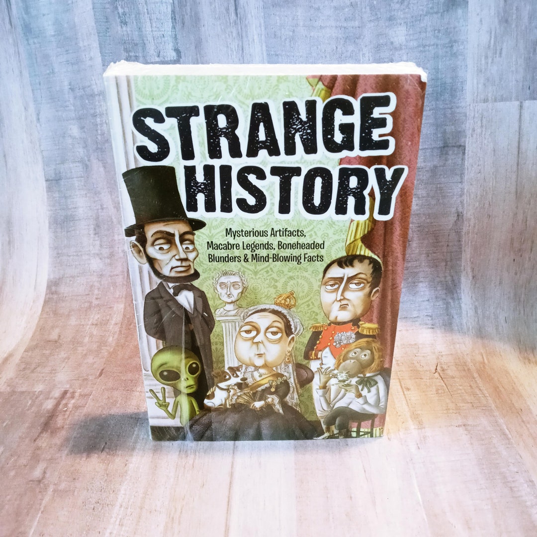 Strange History Mysterious Artifacts Macabre Legends Boneheaded ...