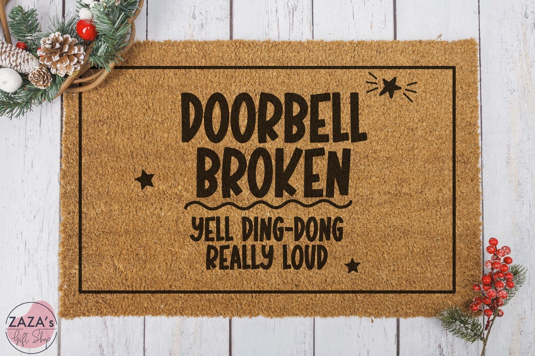 Doorbell Broken - Yell Really Loud Funny Door Mat Welcome Rug Gift ...