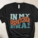 Dispatcher Era Shirt Thin Gold Line Gift for 911 Police Dispatch ...