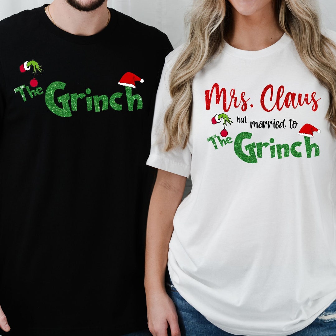 Mrs Claus but Married to the Grinch Matching Christmas Couple Shirt ...