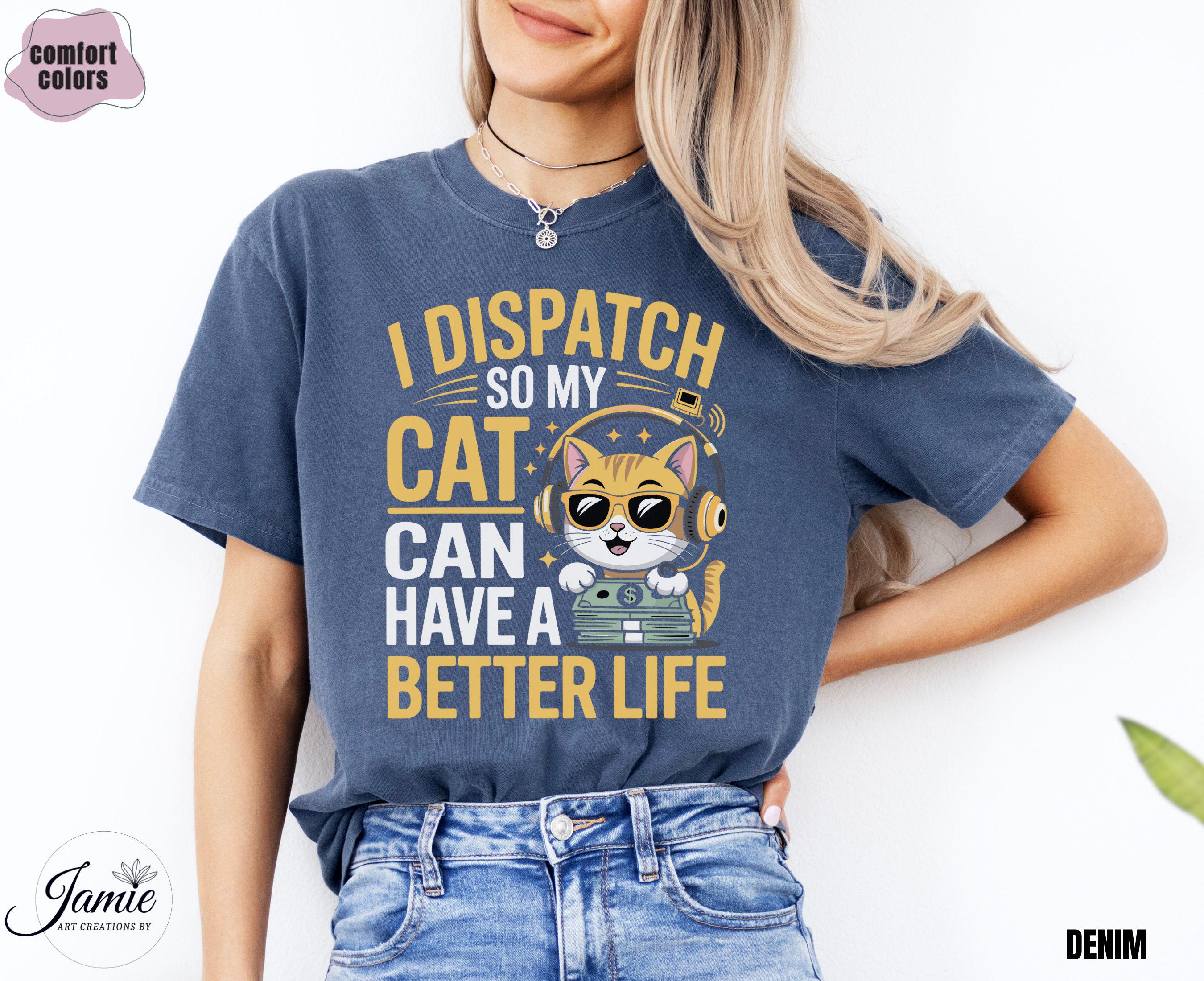 Funny Dispatcher Comfort Colors Tee for Cat Lover, Police Dispatch Week ...