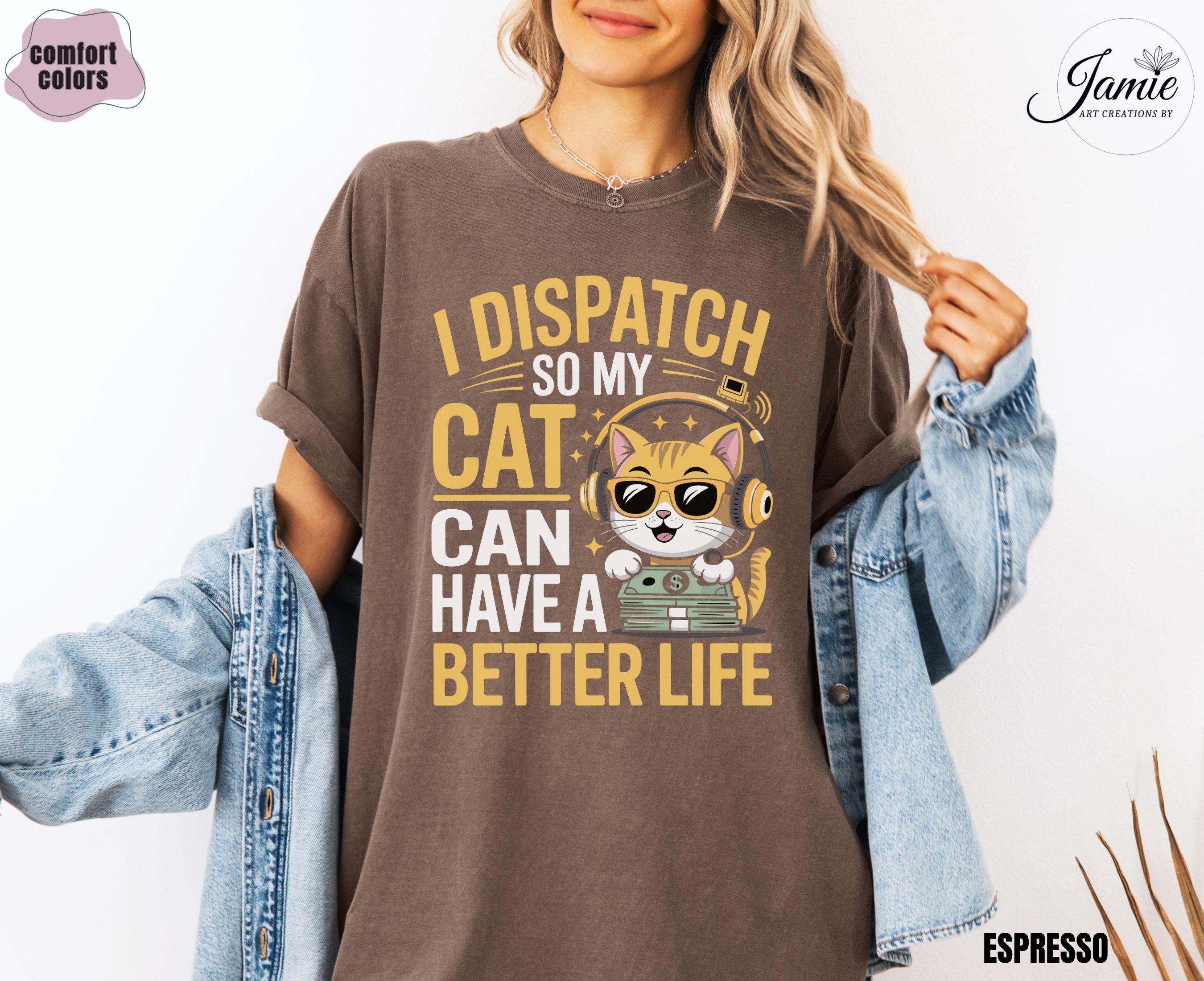 Funny Dispatcher Comfort Colors Tee for Cat Lover, Police Dispatch Week ...