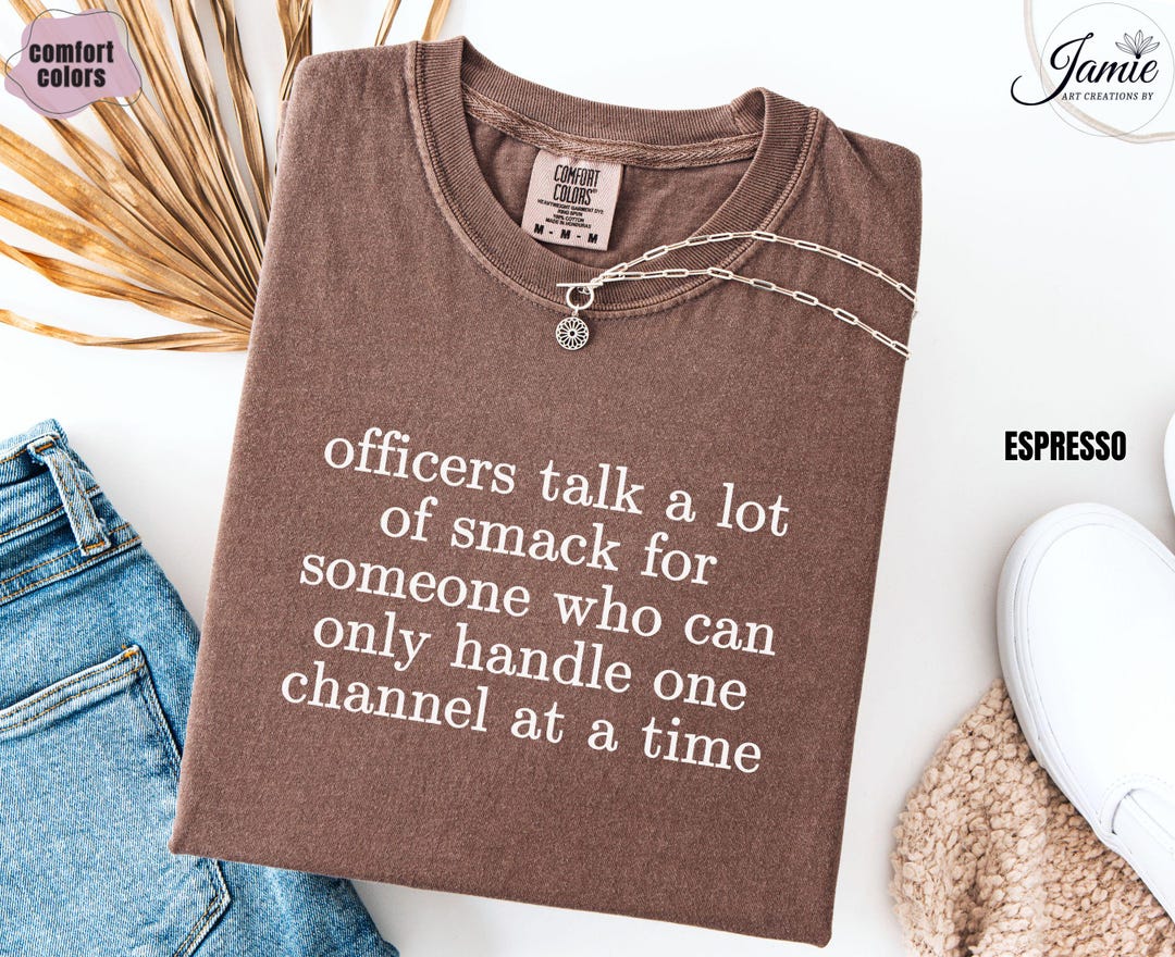 Funny Dispatcher Comfort Colors Shirt, Officers Talk Smack Tee, 911 ...