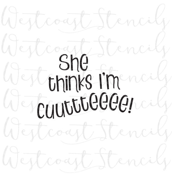 She Thinks Im Cute Stencil Christmas Cookie Stencil Etsy