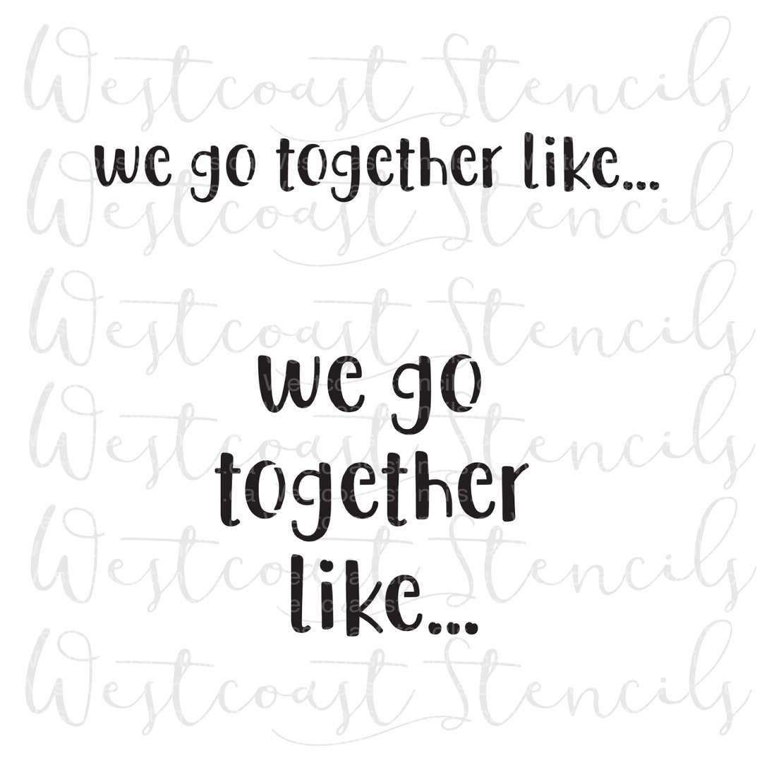 We Go Together Like Stencil Style 1 Valentines Stencil - Etsy