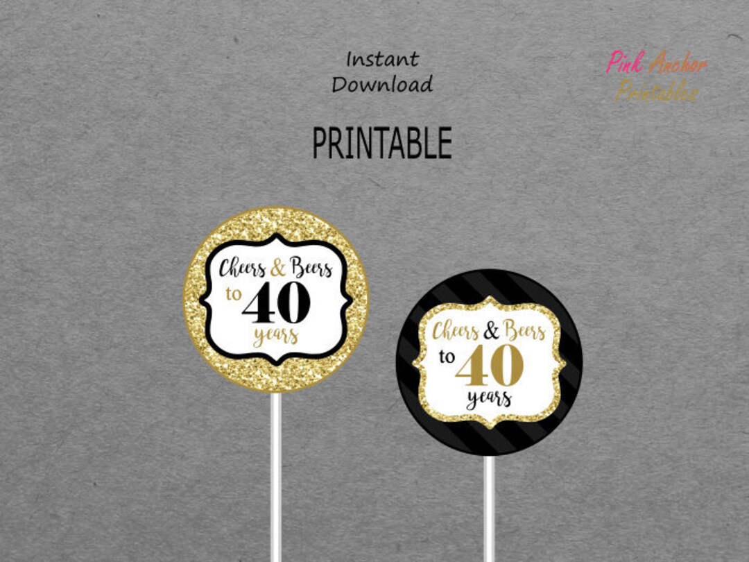 Printable 40th Birthday Centerpieces Black Gold Cheers & Beers to 40 ...