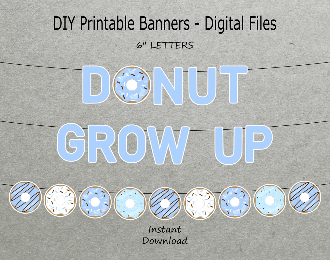 Printable - You Print - Donut Grow up Banner - Light Blue & Brown ...