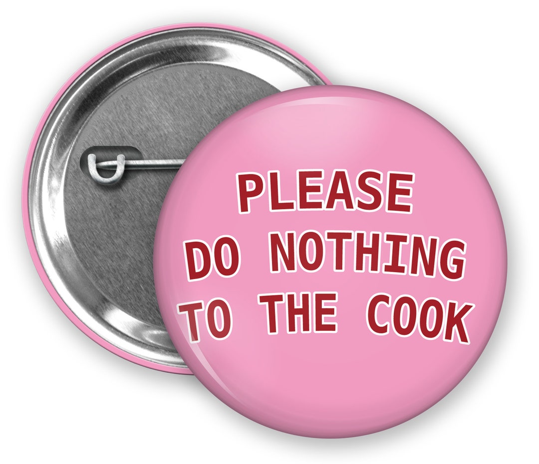 Please Do Nothing to the Cook Button RWBY Inspired - Etsy