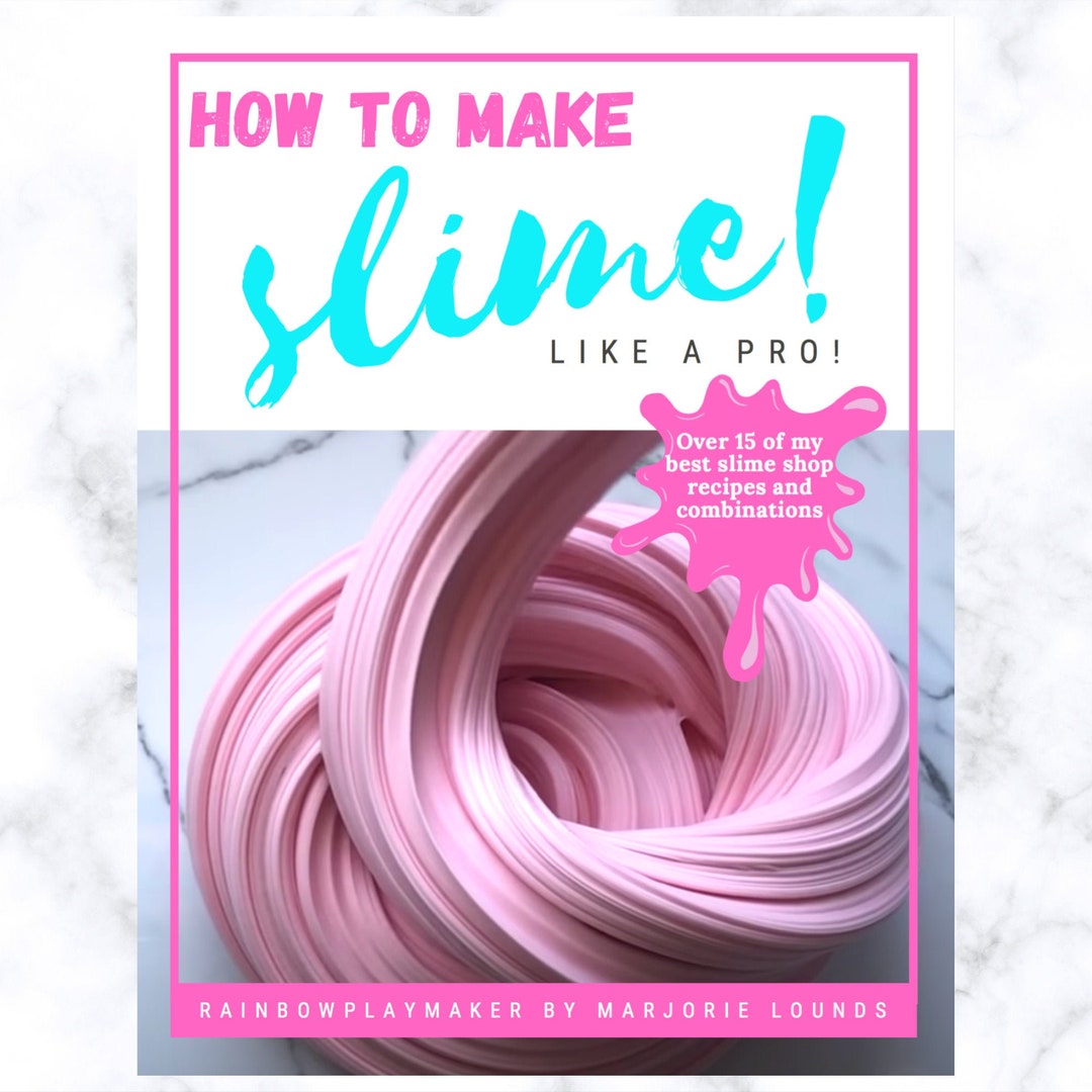 MAKE SLIME Like a PRO - Ebook by Rainbowplaymaker - Learn My Best and Most Popular Slime Recipes ...