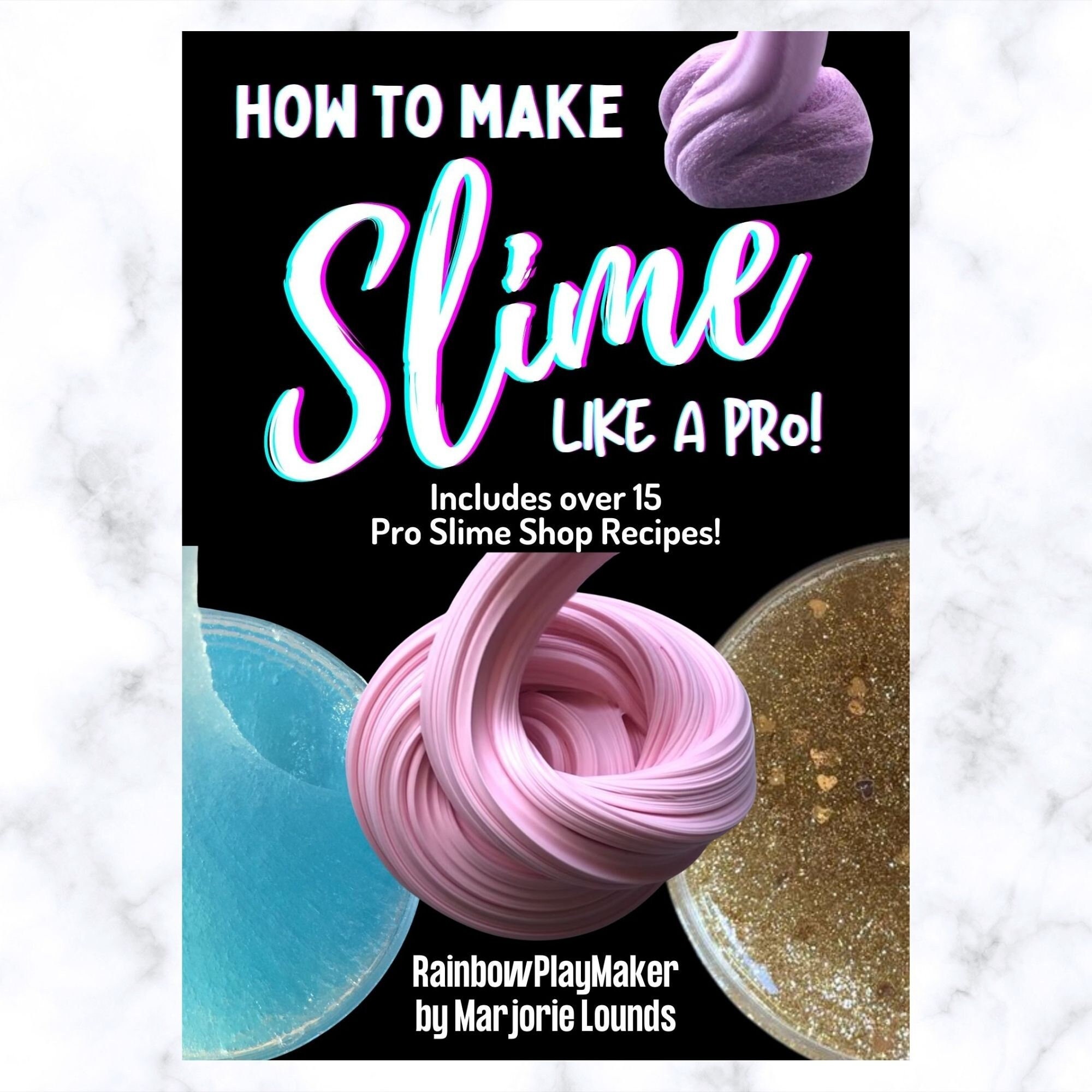 MAKE SLIME Like a PRO - Ebook by Rainbowplaymaker - Learn My Best and ...