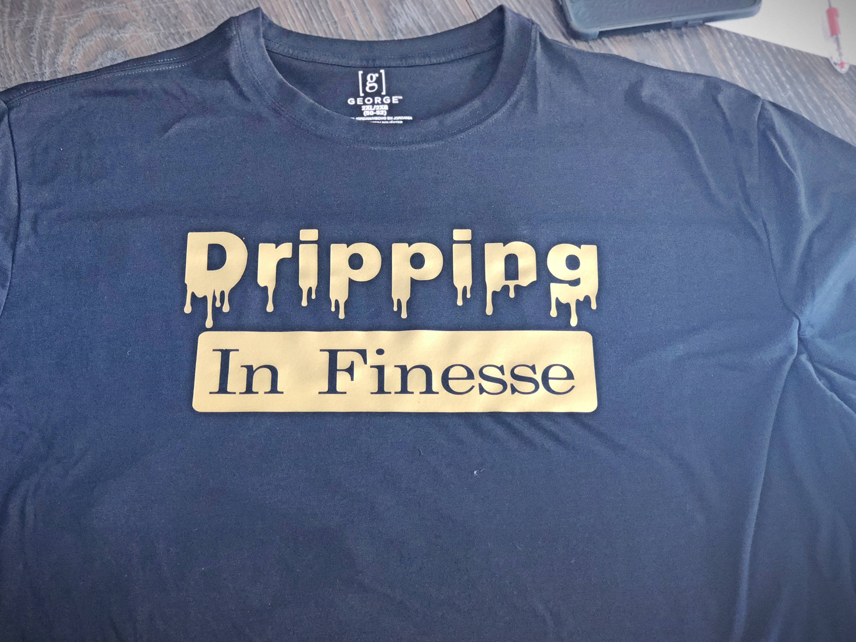 Dripping in Finesse SVG, Instant Download. T-shirt is Not for Sale ...