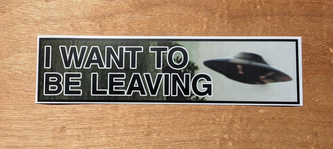 I Want to Be Leaving Bumper Sticker - Etsy