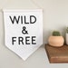 Wild and Free Decorative Wall Banner - Etsy
