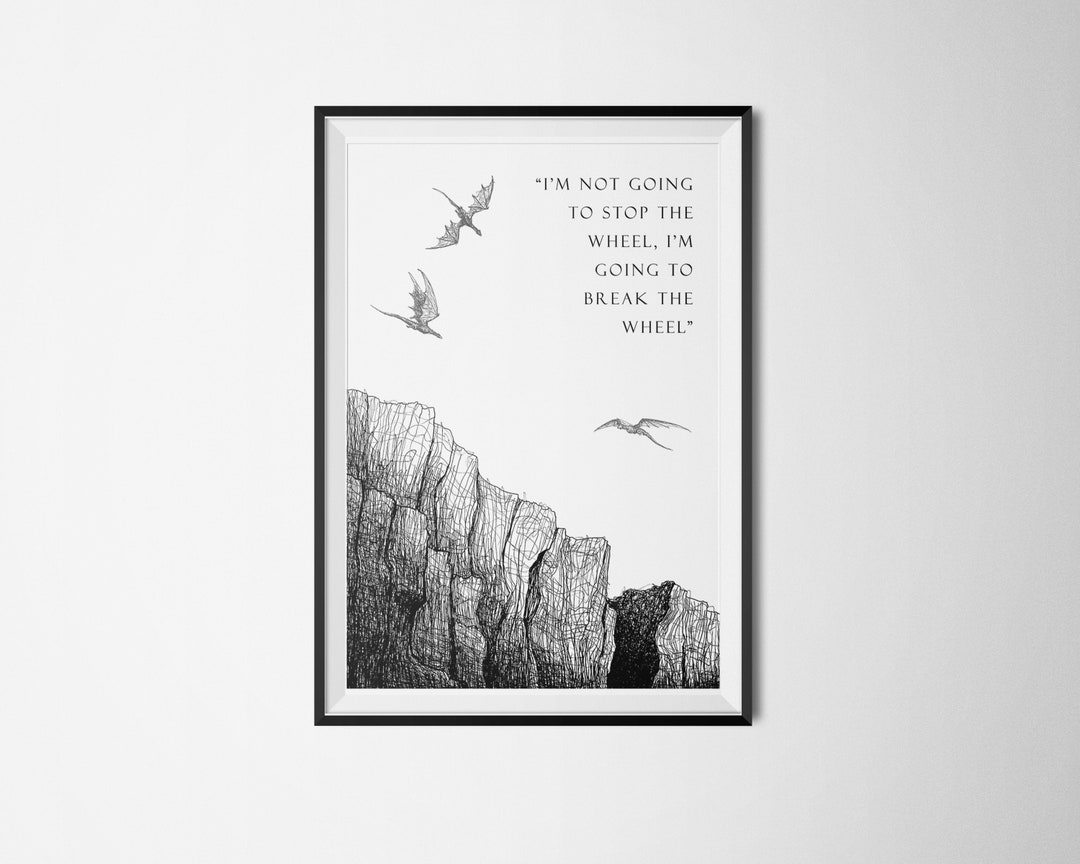 GOT Poster - Khaleesi Quote - I'm Not Going to Stop the Wheel, I'm ...