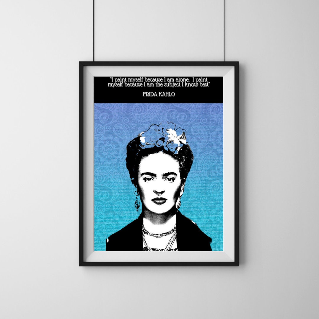 Frida Kahlo Quote Print: A4 Unframed Photo Paper Gallery Wall Art Home ...