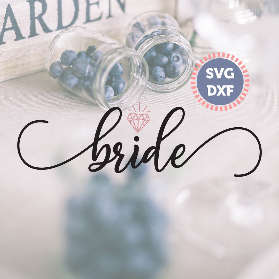 Bride SVG DXF File, Wedding Svg, Diamond SVG, Bridal Tshirt Designs Svg ...