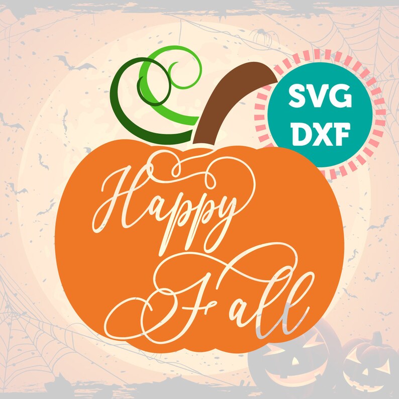 Happy Fall SVG Happy Fall Pumpkin Svg Pumpkin SVG DXF Files - Etsy