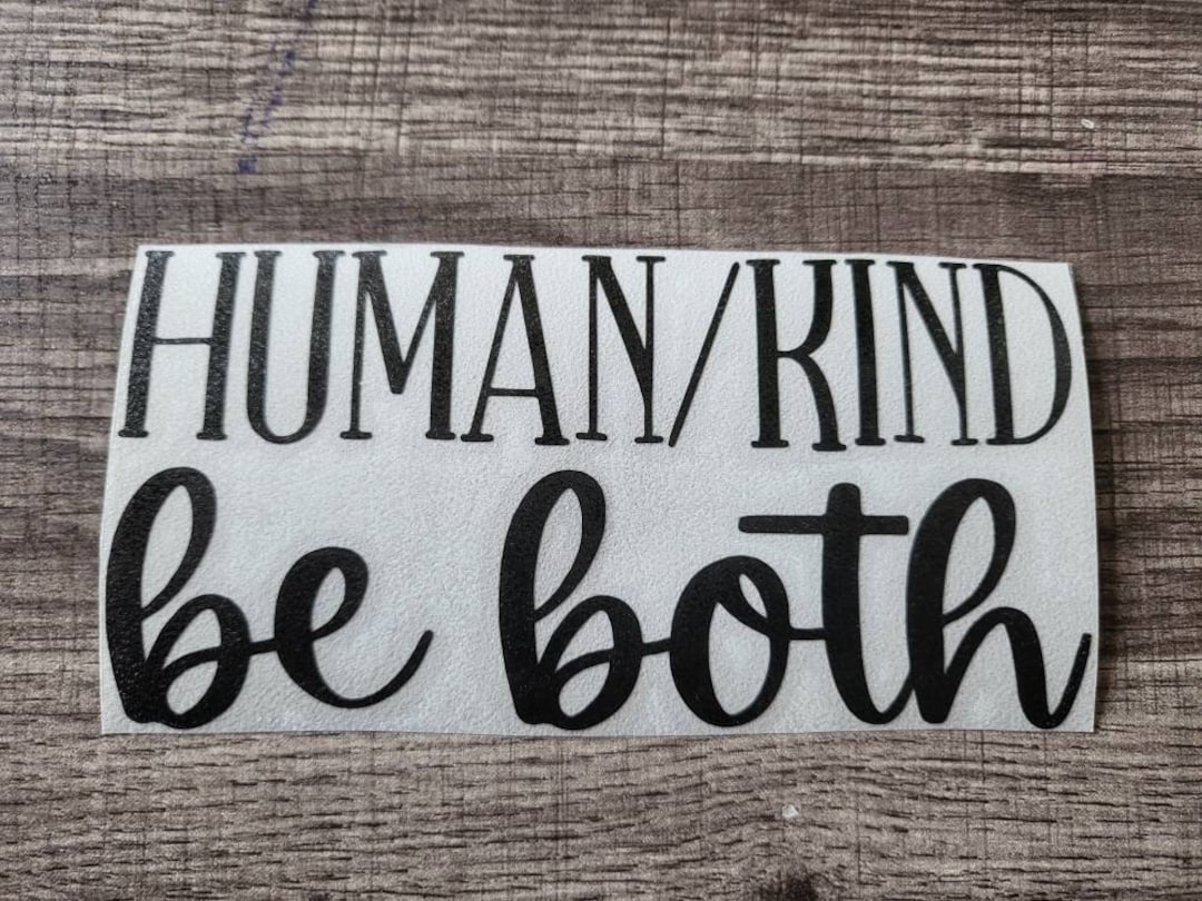 Human/kind Be Both Decal | Be Kind Decal | Be Kind Bumper Sticker ...