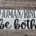 Human/kind Be Both Decal | Be Kind Decal | Be Kind Bumper Sticker ...