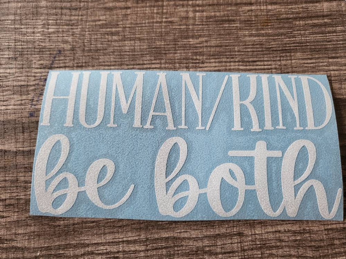 Human/kind Be Both Decal | Be Kind Decal | Be Kind Bumper Sticker ...