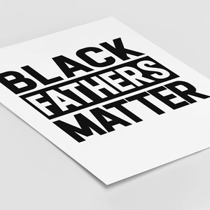 Black Fathers Matter, Printable Art, Black Dads Matter, Black Culture ...