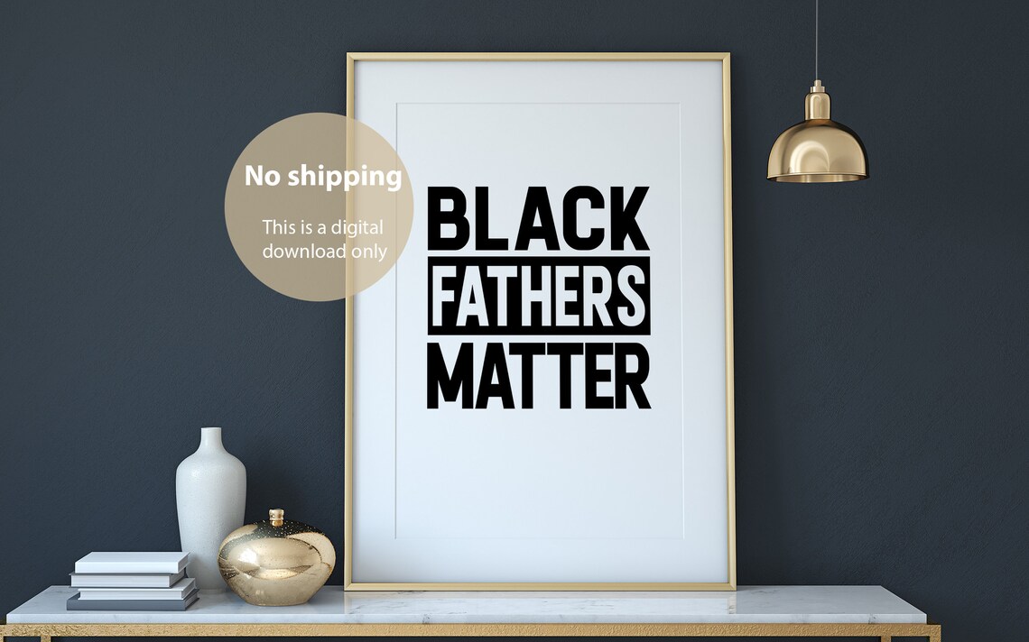 Black Fathers Matter Printable Art Black Dads Matter Black - Etsy