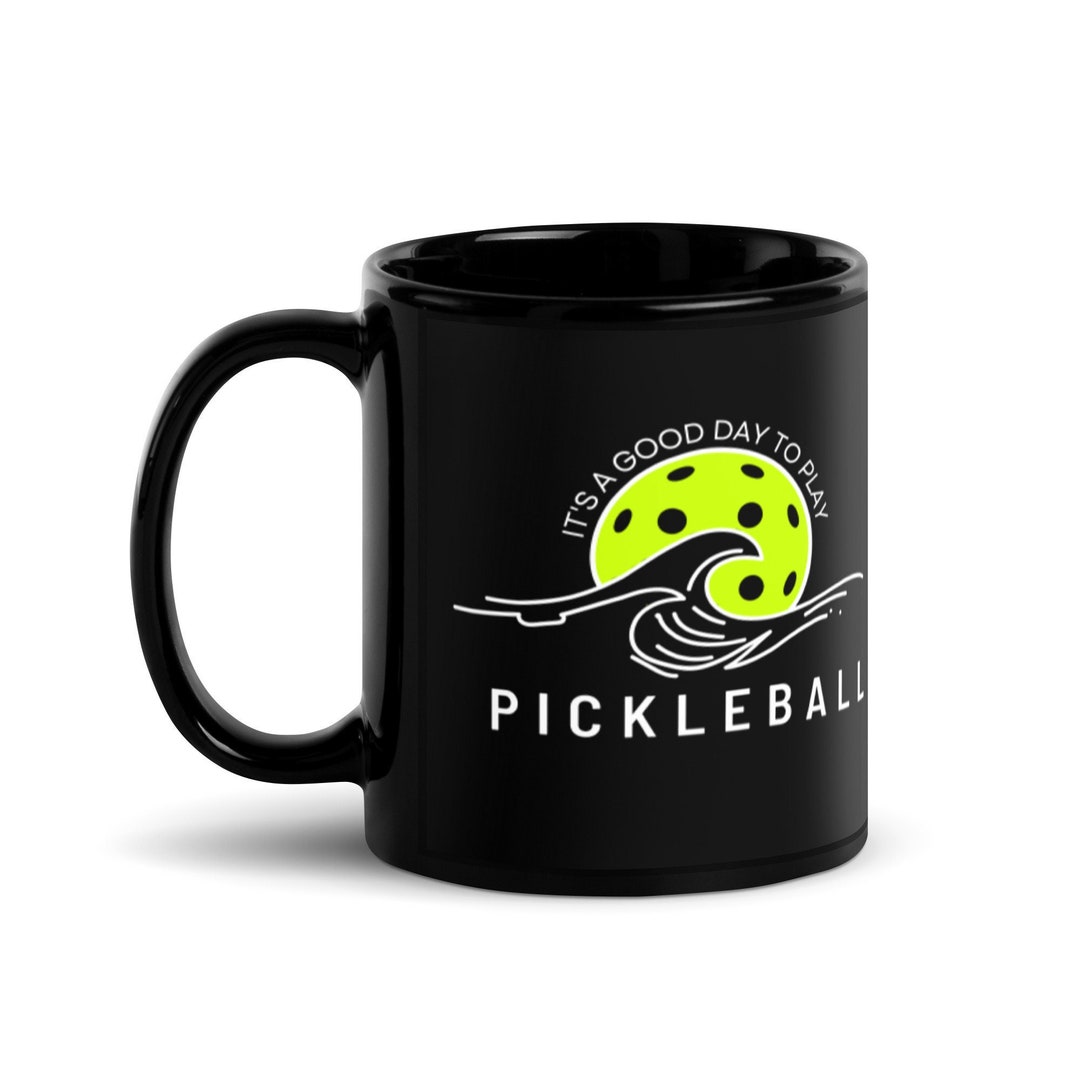 Pickleball Coffee Cup, It's a Good Day to Play Pickleball, Pickleball ...