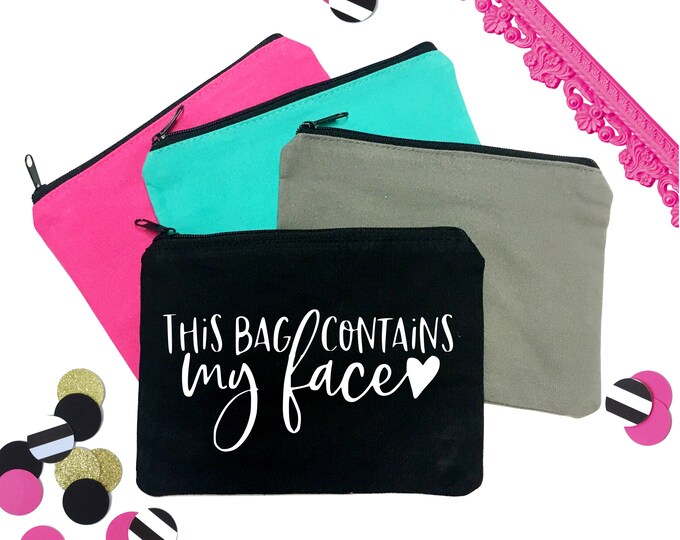 Make up Bag This Bag Contains My Face Canvas Funny Girlfriend Friend ...