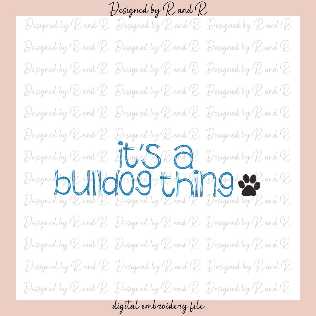It's A Bulldog Thing Embroidery 7 3/16" by 2" From Designed by R and R ...