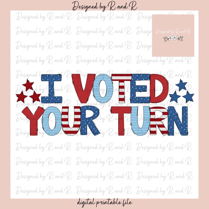 I Voted Your Turn Printable Design From Designed by R and R - Etsy