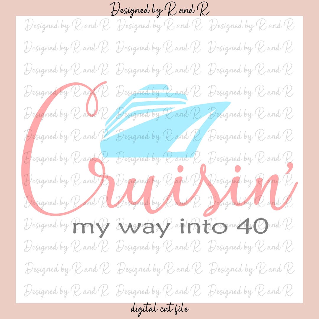 Cruisin' My Way Into 40 SVG Cut File From Designed by R and R - Etsy