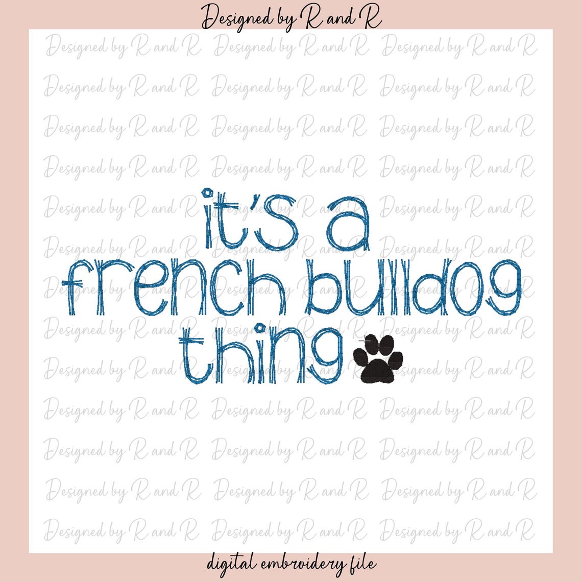 It's A French Bulldog Thing Embroidery 8" by 3 7/16" From Designed by R ...