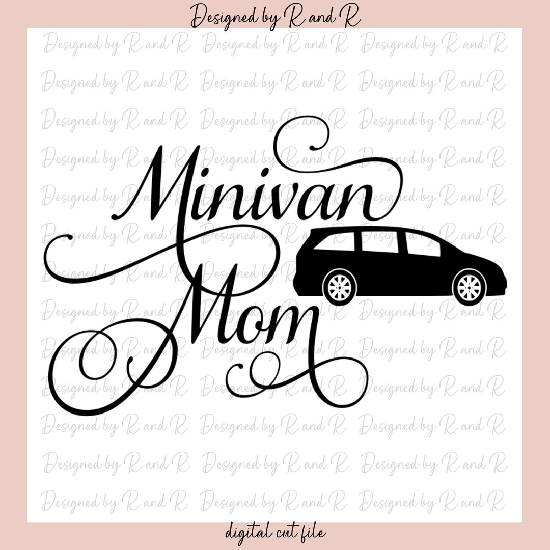 Minivan Mom SVG Cut File From Designed by R and R - Etsy