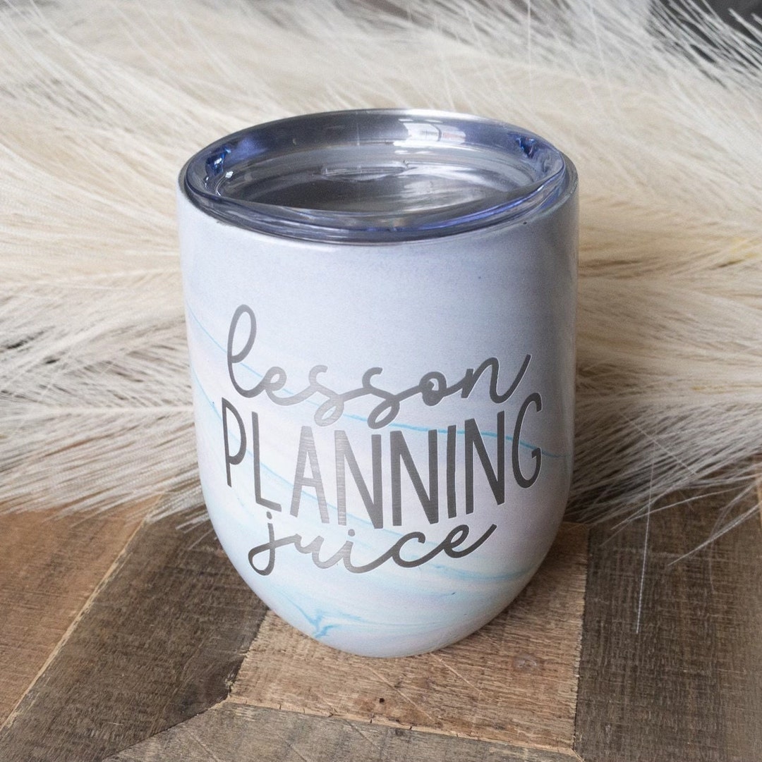 Lesson Planning Juice Wine Tumbler, Custom Personalized Cocktail Cup ...