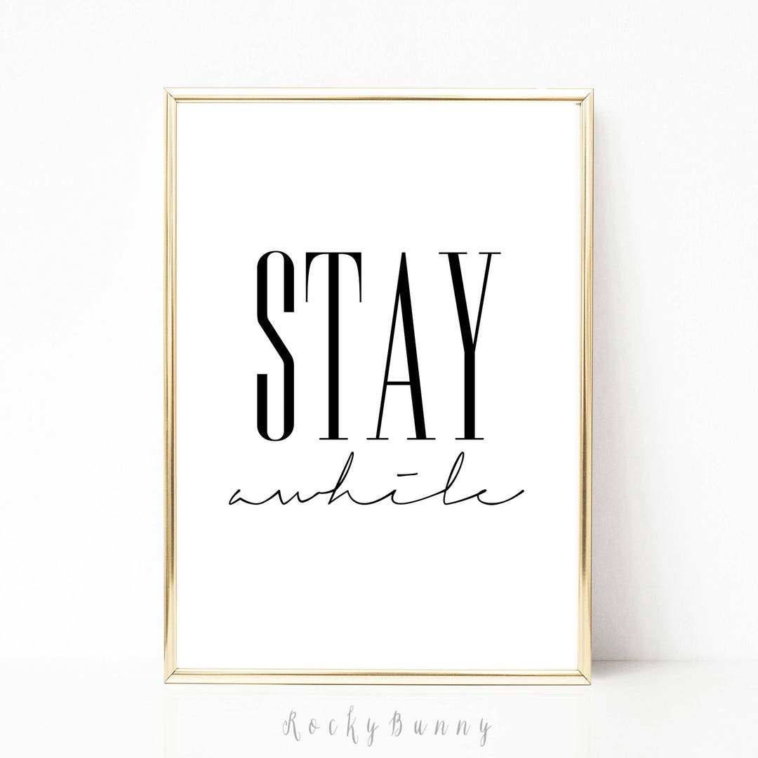 Stay Awhile Print, Printable Wall Art, Stay Awhile Sign Digital ...