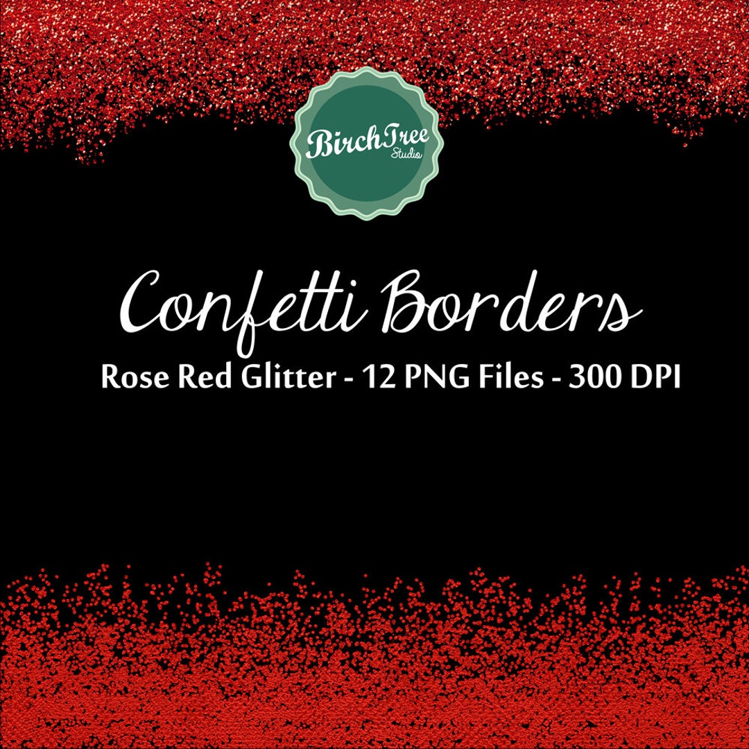 Digital Glitter Borders Rose Red Confetti Glitter Clipart Invitation ...