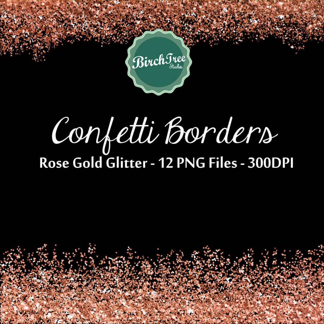 Digital Glitter Borders - Confetti Glitter Rose Gold Metallic Clipart ...