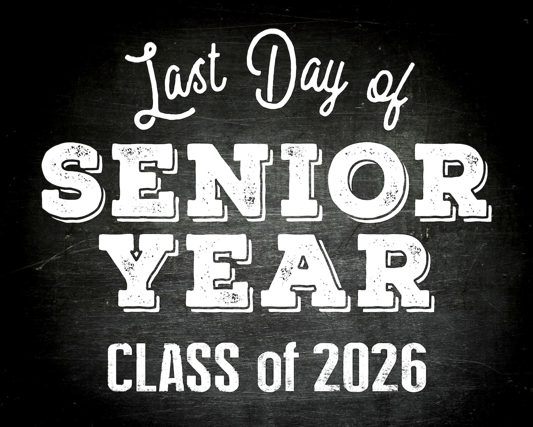Senior Year Last Day Sign: Class of 2026 Printable (8x10, PDF & JPEG ...