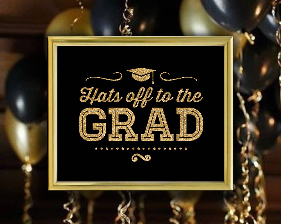 Hats off to the Grad Black and Gold Glitter Printable Sign - Etsy