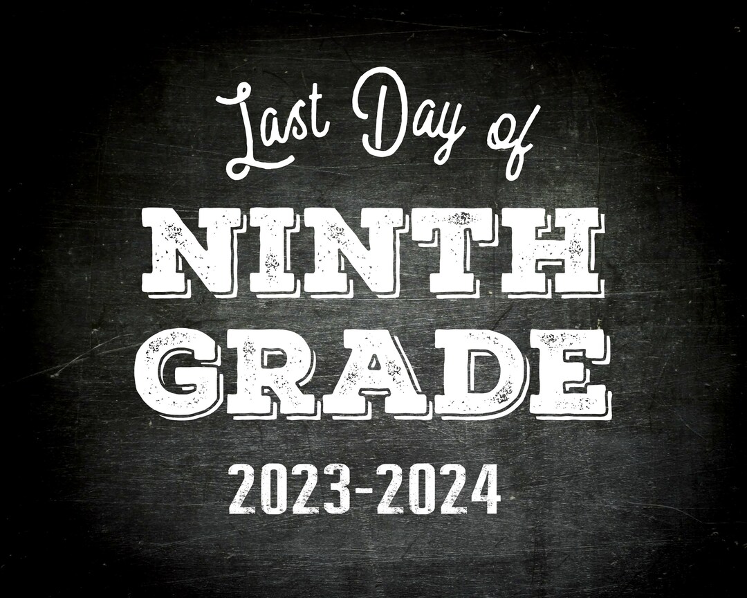 Last Day of Ninth Grade Printable Sign Photo Prop - Etsy