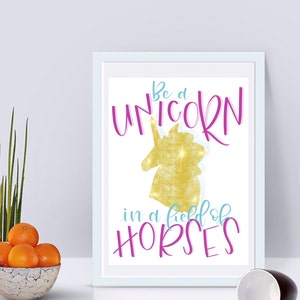 Be a Unicorn in a Field of Horses Printable Wall Art/ Unicorn Wall Art ...