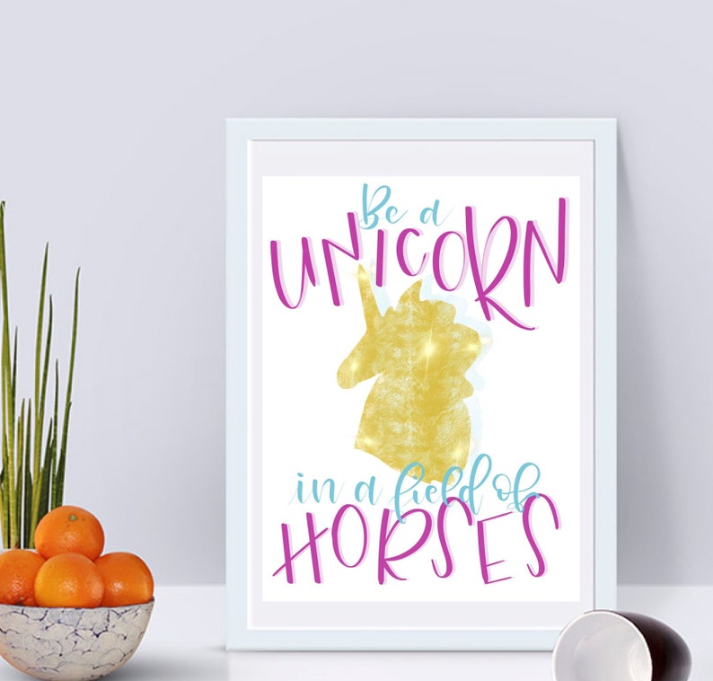 Be a Unicorn in a Field of Horses Printable Wall Art/ Unicorn Wall Art ...