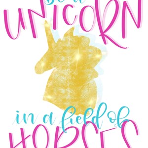 Be a Unicorn in a Field of Horses Printable Wall Art/ Unicorn Wall Art ...