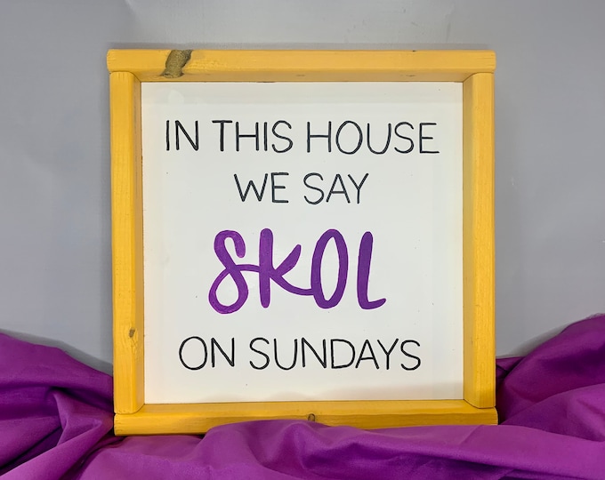 In This House We Say Skol on Sundays Minnesota Vikings Football Hand ...